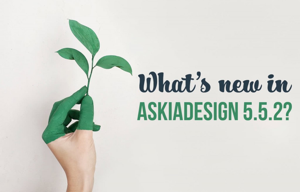 What's new in Askiadesign 5.5.2 - Open Ends